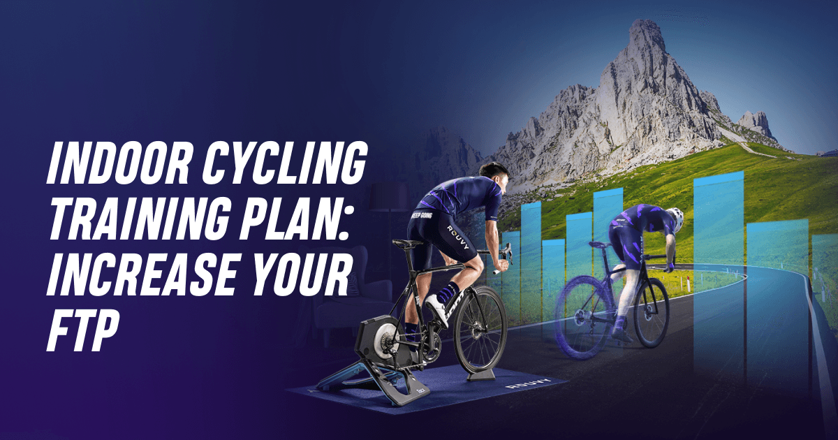 A CYCLING TRAINING PLAN TO INCREASE YOUR FTP | ROUVY